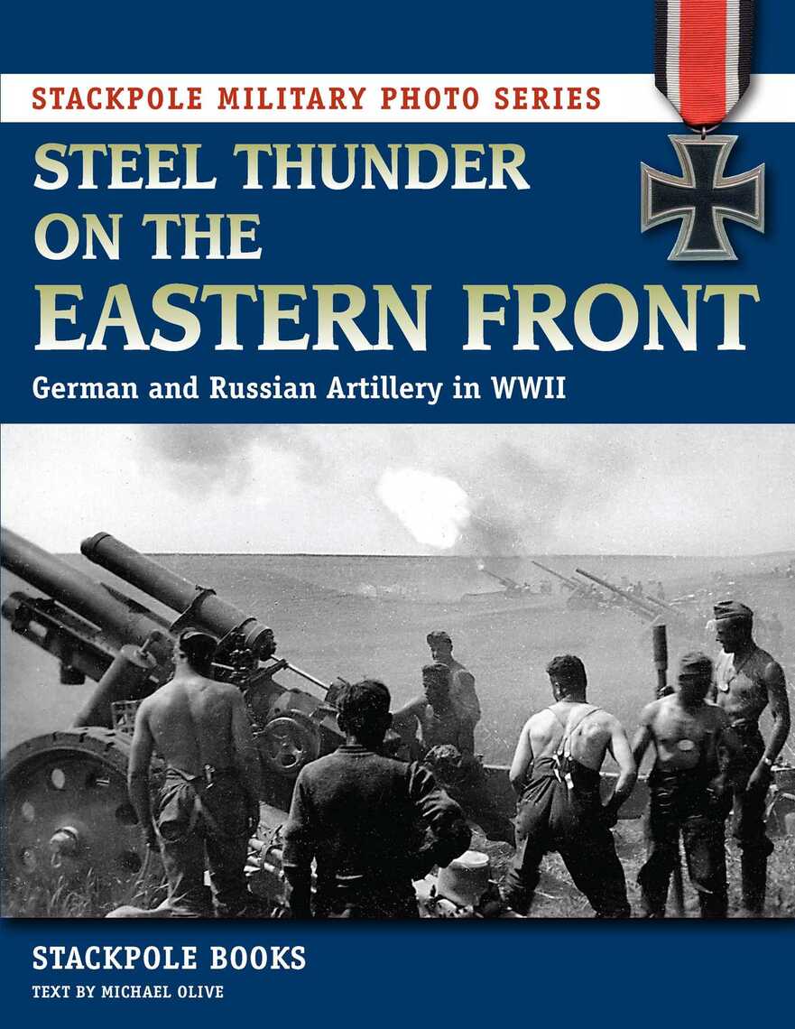 Steel Thunder on the Eastern Front by Stackpole Books, Michael Olive ...
