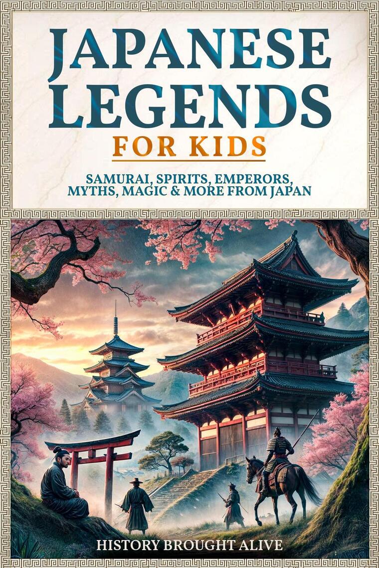 Japanese Legends For Kids: Samurai, Spirits, Emperors, Myths, Magic ...