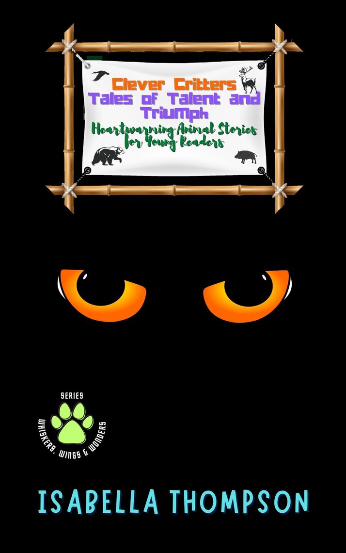 Clever Critters, Tales of Talent and Triumph by Isabella Thompson ...