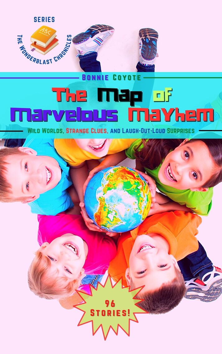 The Map of Marvelous Mayhem by Bonnie Coyote (Ebook) - Read free for 30 days