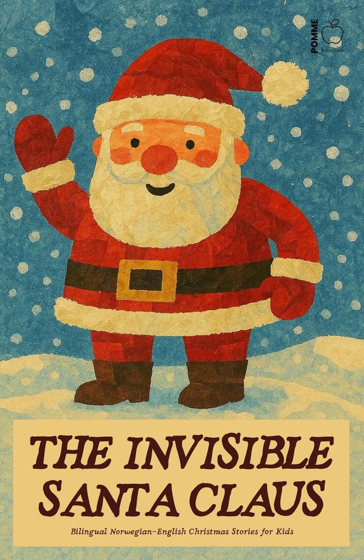 The Invisible Santa Claus: Bilingual Norwegian-English Christmas ...