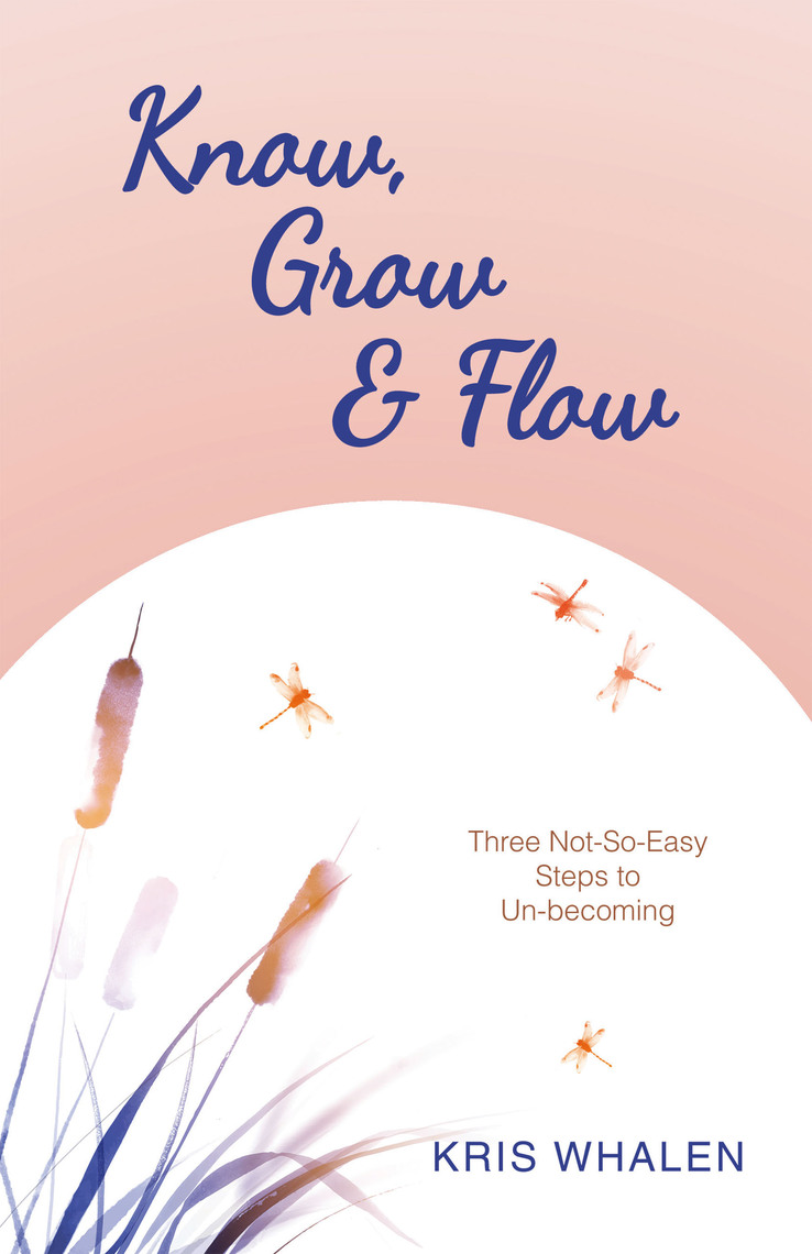 Know, Grow & Flow by Kris Whalen (Ebook) - Read free for 30 days