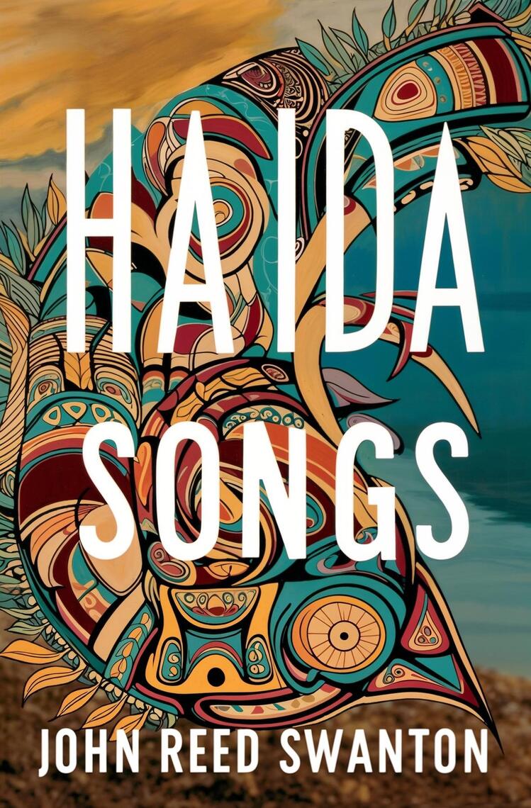 Haida Songs by John Reed Swanton (Ebook) - Read free for 30 days