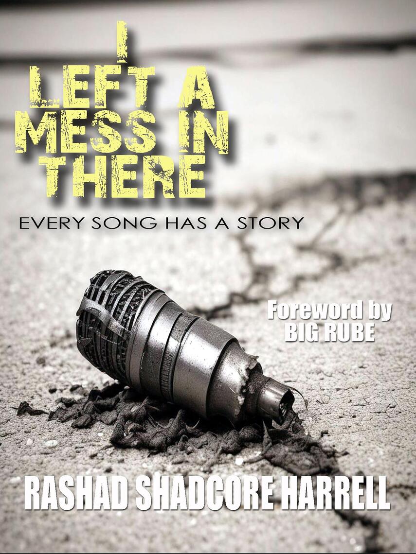 I Left a Mess in There by Rashad Shadcore Harrell, Autumn Harrell ...