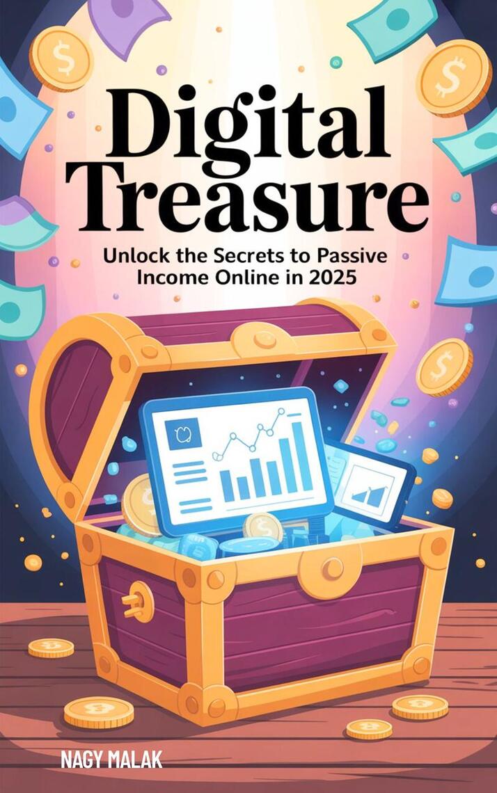 Digital Treasure Unlock the Secrets to Passive Income Online in 2025 ...