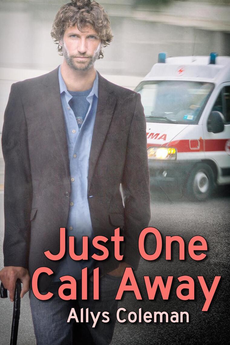 Just One Call Away by Allys Coleman (Ebook) - Read free for 30 days