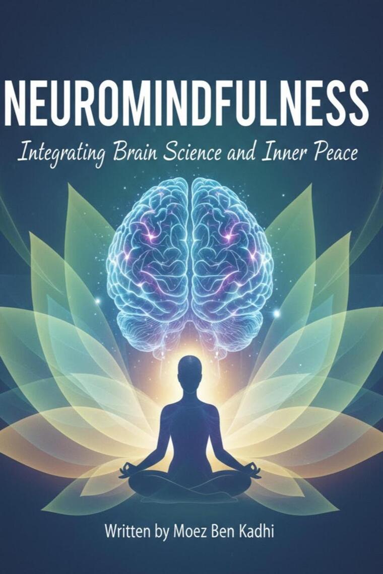 Neuro Mindfulness by Moez Ben Kadhi (Ebook) - Read free for 30 days
