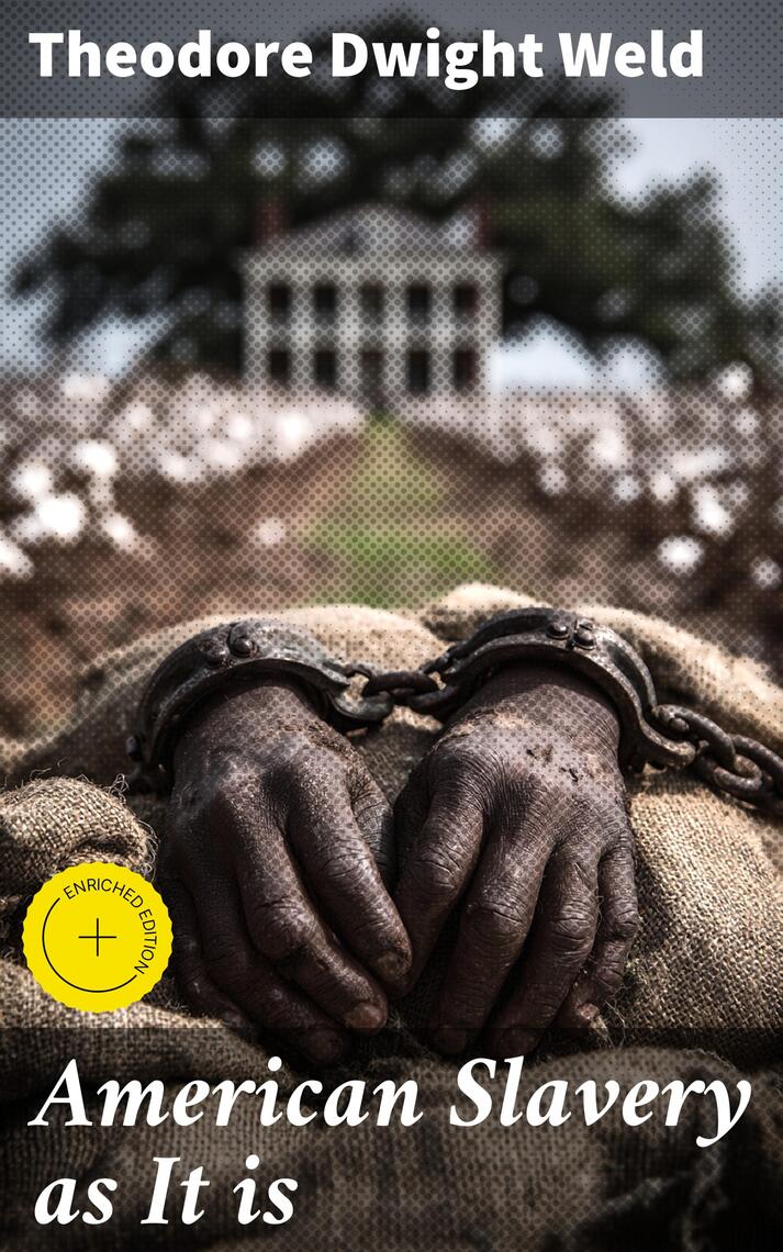 American Slavery as It is by Theodore Dwight Weld, Good Press, Fiona ...