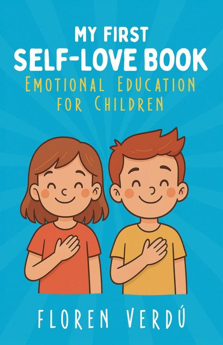 MY FIRST SELF-LOVE BOOK: Emotional Education for Children by Floren ...