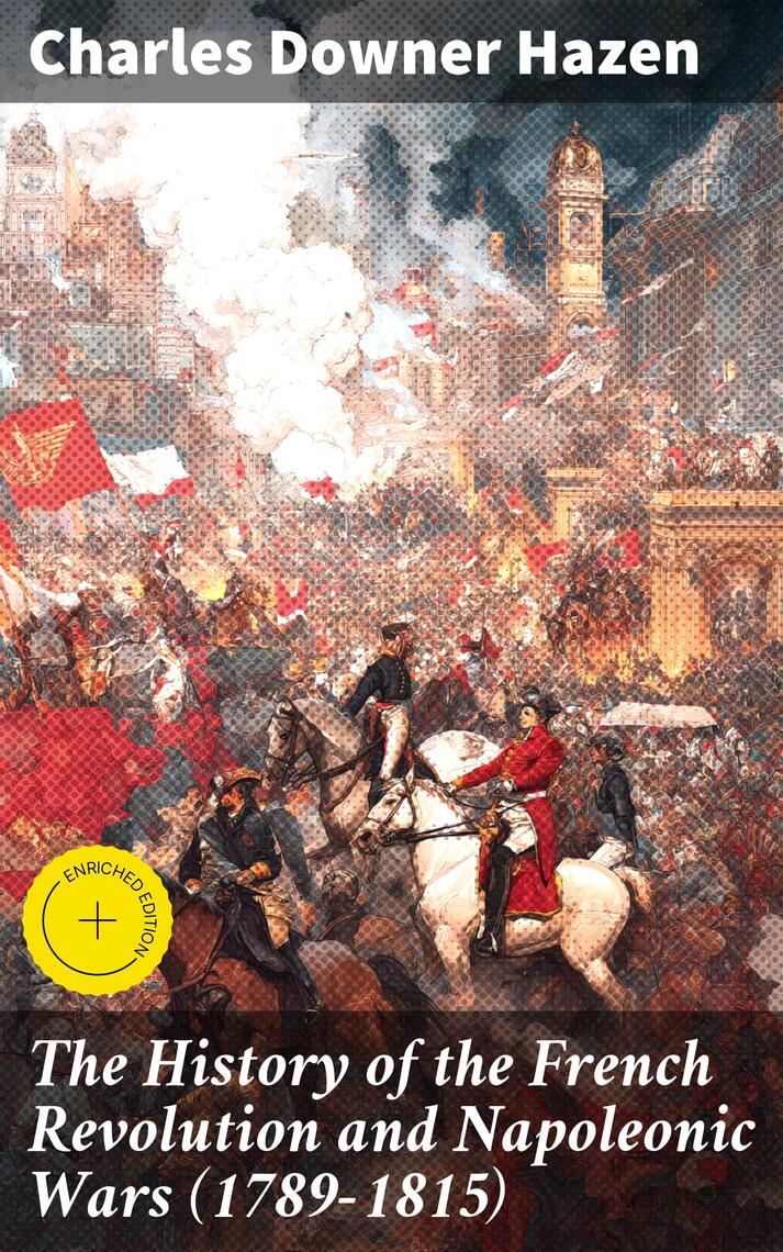 The History of the French Revolution and Napoleonic Wars (1789-1815) by ...