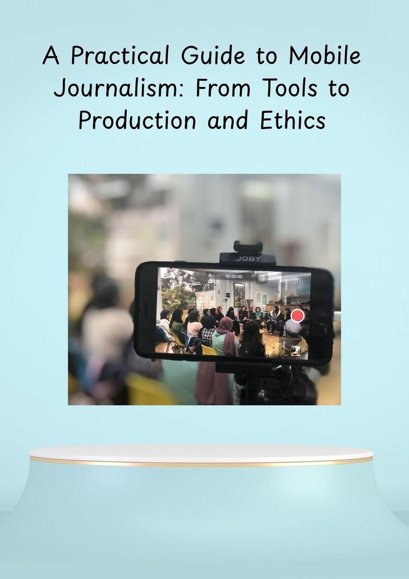 A Practical Guide to Mobile Journalism by journalistersan (Ebook ...