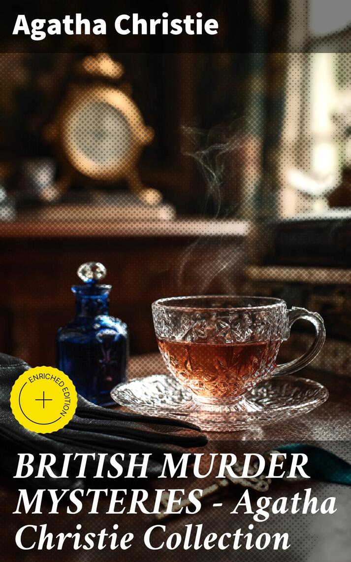 BRITISH MURDER MYSTERIES - Agatha Christie Collection by Agatha Christie, Good Press, Naomi ...