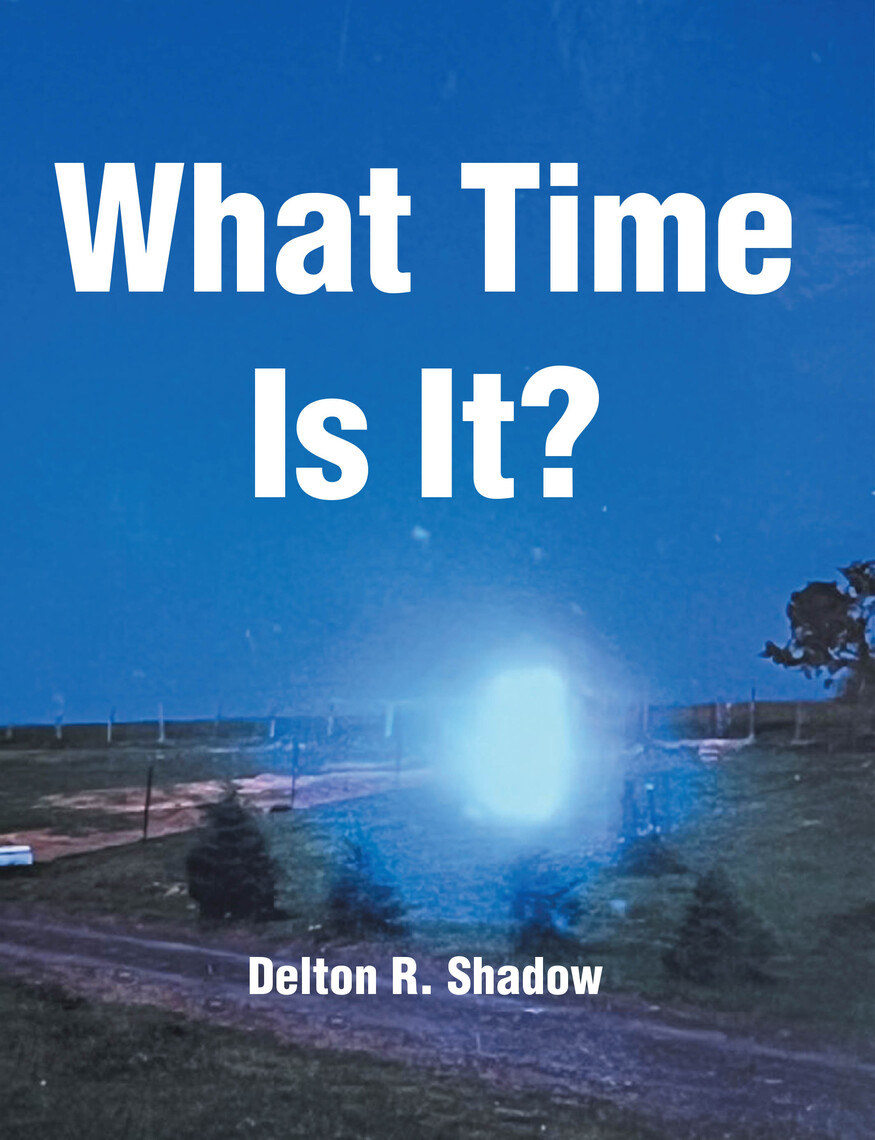 What Time Is It? by Delton R. Shadow (Ebook) - Read free for 30 days