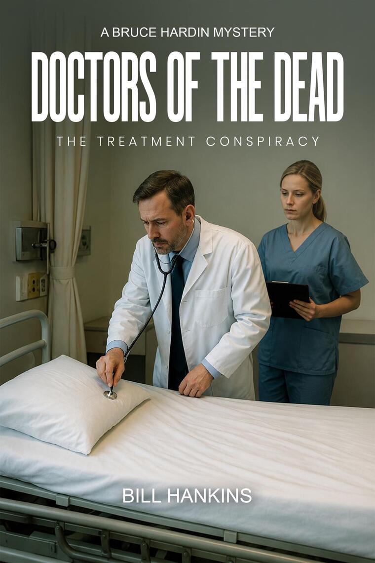 A Bruce Hardin Mystery DOCTORS OF THE DEAD by Bill Hankins (Ebook ...