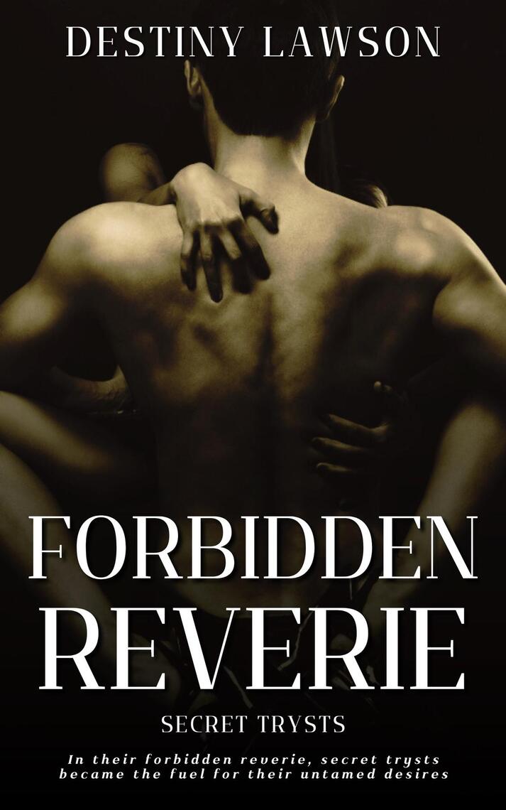 Forbidden Reverie - Secret Trysts by Destiny Lawson (Ebook) - Read free ...