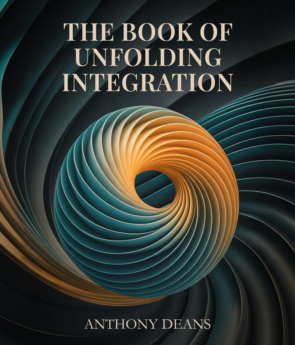 The Book of Unfolding Integration by Anthony Deans (Ebook) - Read free ...