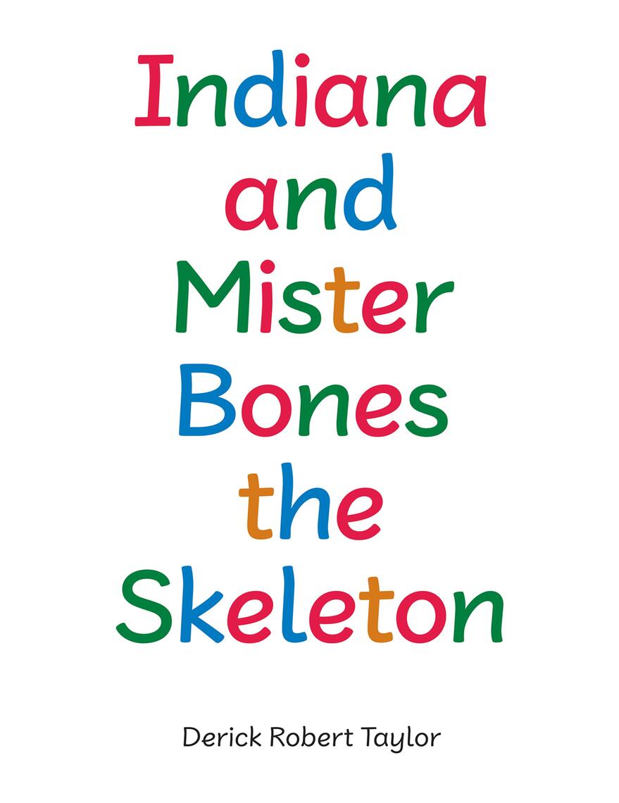 Indiana and Mister Bones the Skeleton by Derick Robert Taylor (Ebook ...