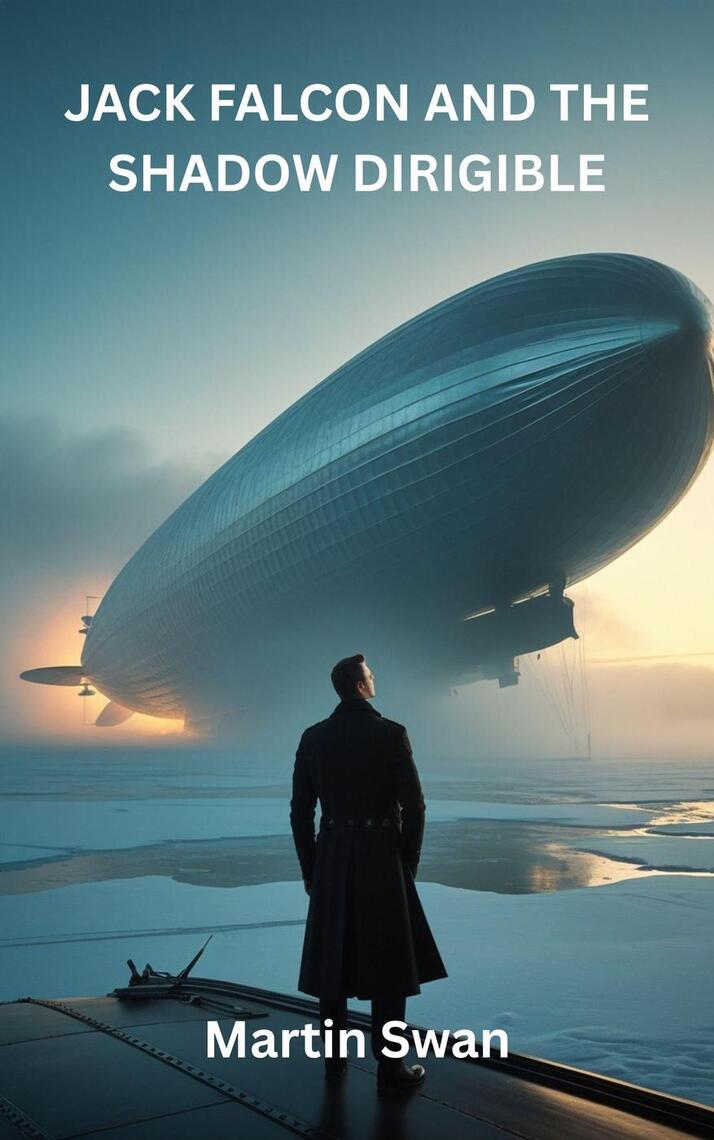 Jack Falcon And The Shadow Dirigible by Martin Swan (Ebook) - Read free ...