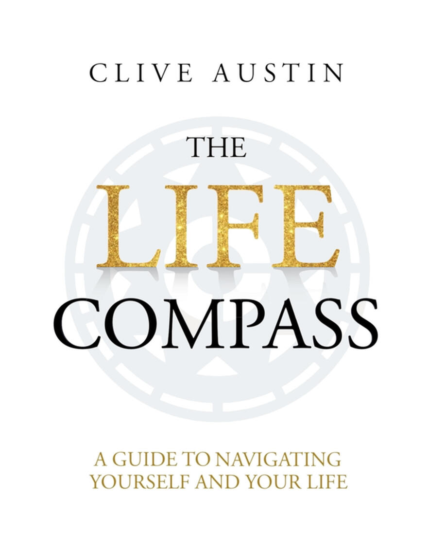 The Life Compass by Clive Austin (Ebook) - Read free for 30 days