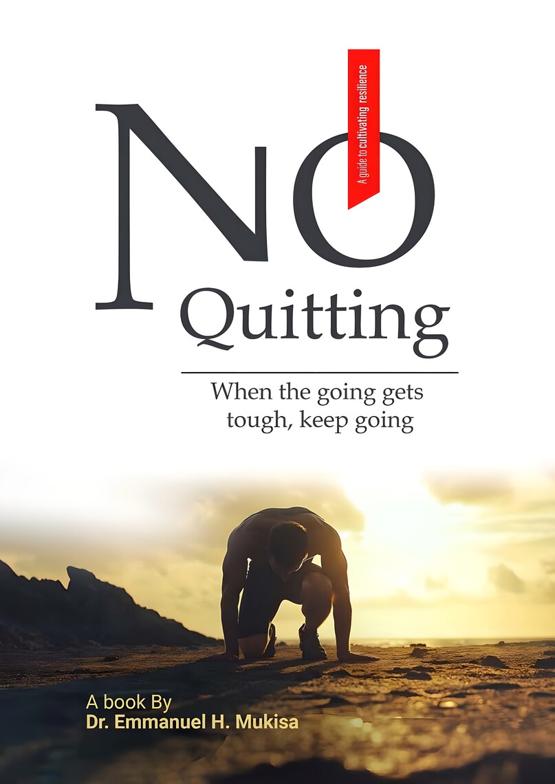 No Quitting by Dr. Emmanuel H. Mukisa (Ebook) - Read free for 30 days