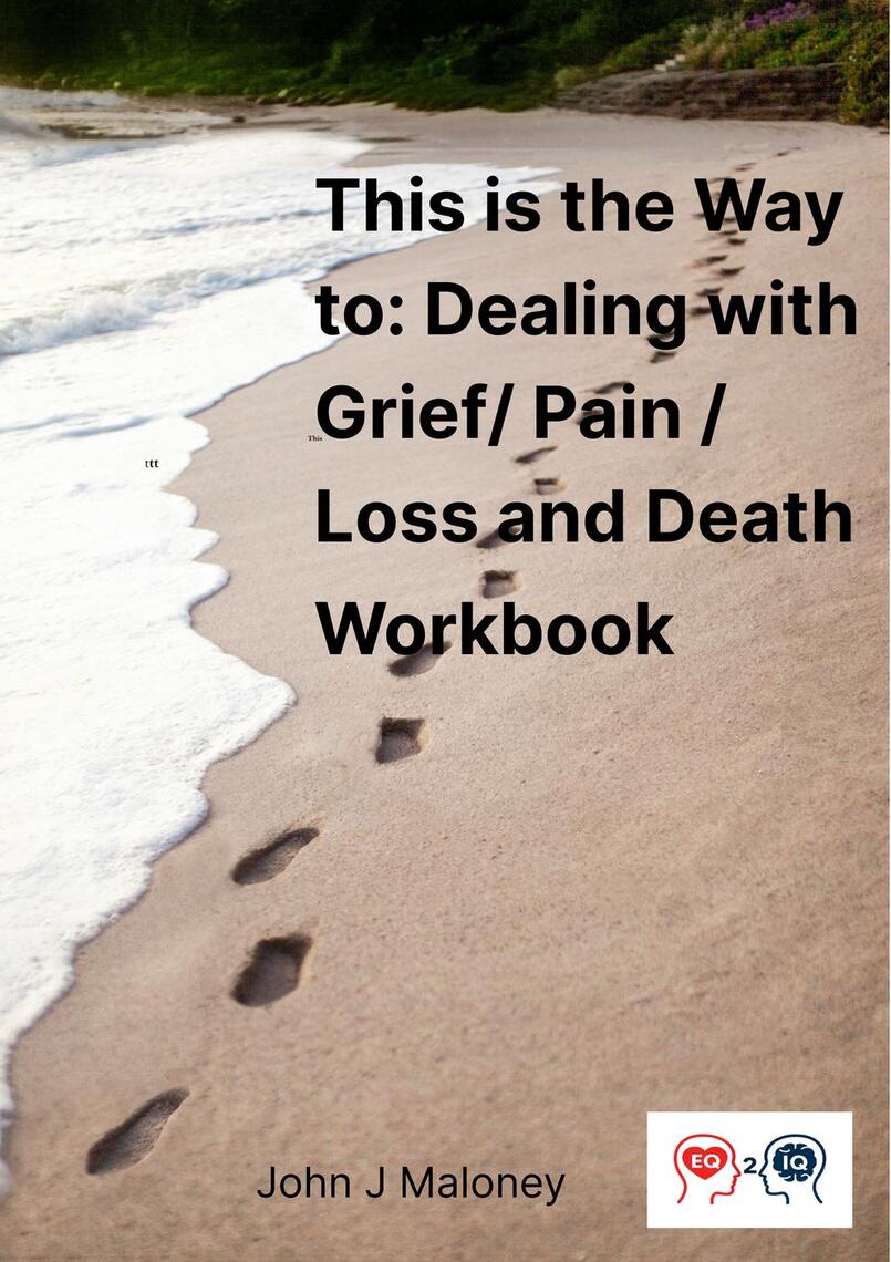 This is the Way To : Dealing with Grief / Pain / Loss and Death ...