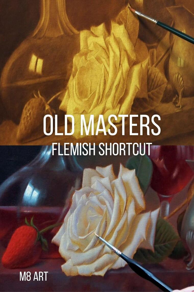Old Masters Painting Technique: Flemish Shortcut method (No Grisaille ...