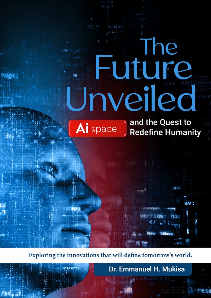 The Future Unveiled by Dr. Emmanuel H. Mukisa (Ebook) - Read free for ...