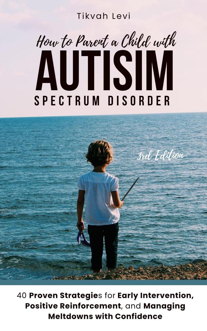How to Parent a Child with High-Functioning Autism by Tikvah Levi ...