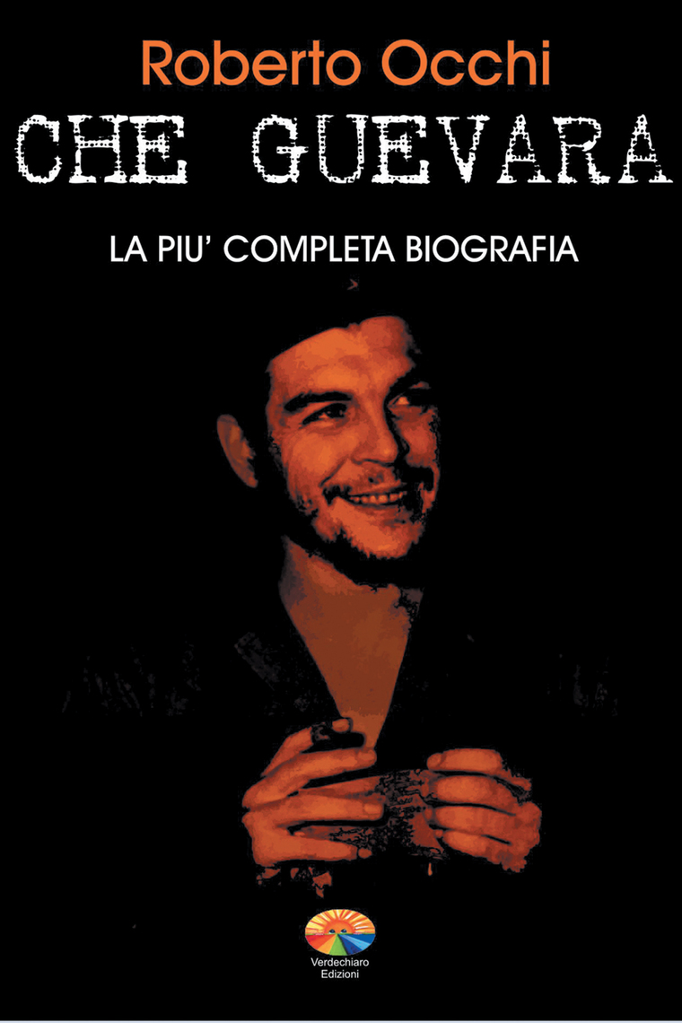 Che Guevara, la più completa biografia Parte II by Roberto Occhi (Ebook ...