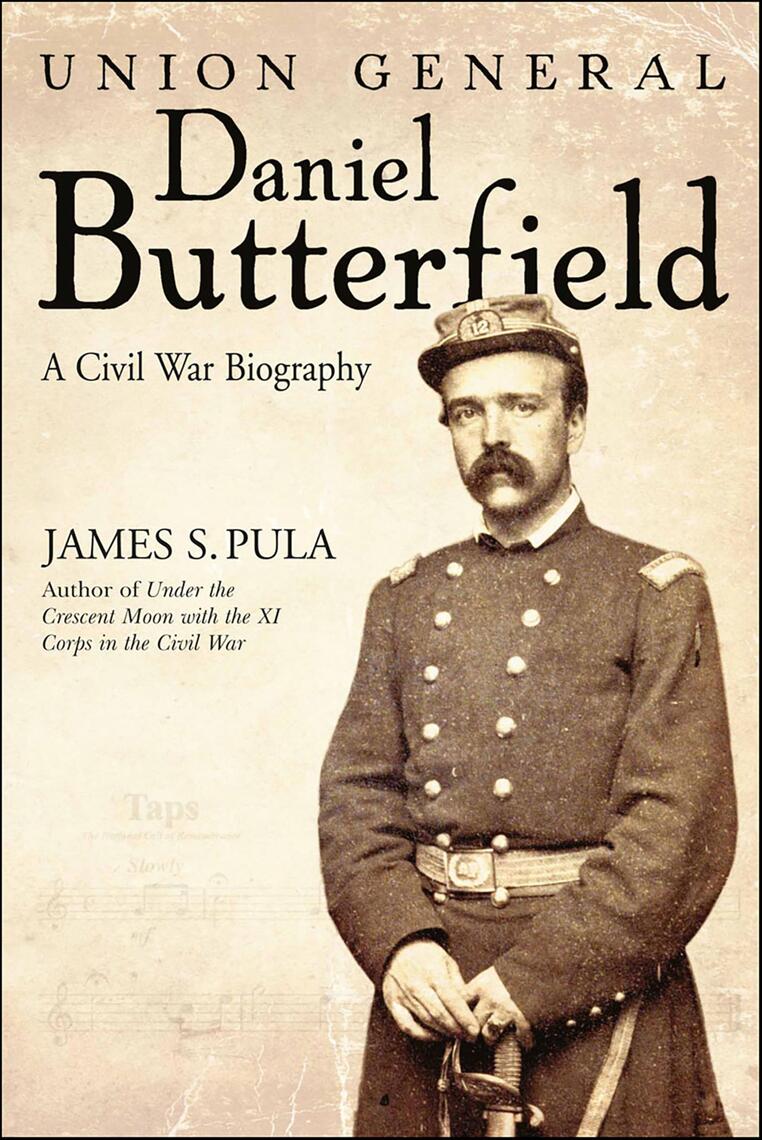 Union General Daniel Butterfield by James S. Pula (Ebook) - Read free ...