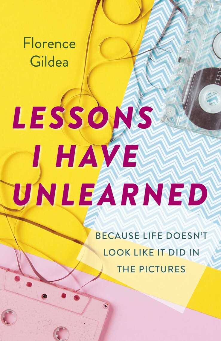 Lessons I Have Unlearned by Florence Gildea (Ebook) - Read free for 30 days