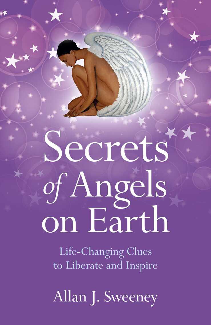 Secrets of Angels on Earth by Allan J. Sweeney (Ebook) - Read free for ...