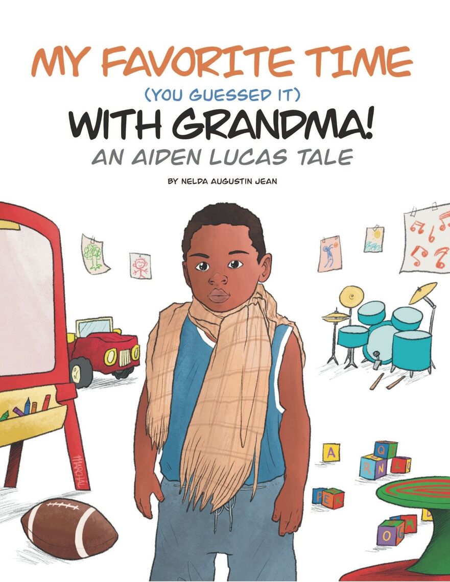 My Favorite Time (You Guessed It) With Grandma! by Nelda Augustin Jean ...