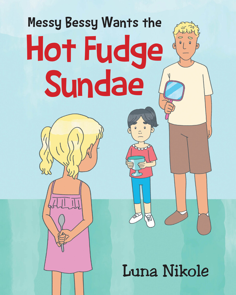 Messy Bessy Wants the Hot Fudge Sundae by Luna Nikole (Ebook) - Read ...