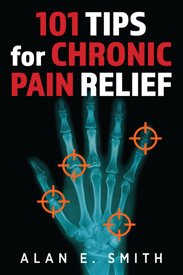 101 Tips for Chronic Pain Relief by Alan E. Smith (Ebook) - Read free ...