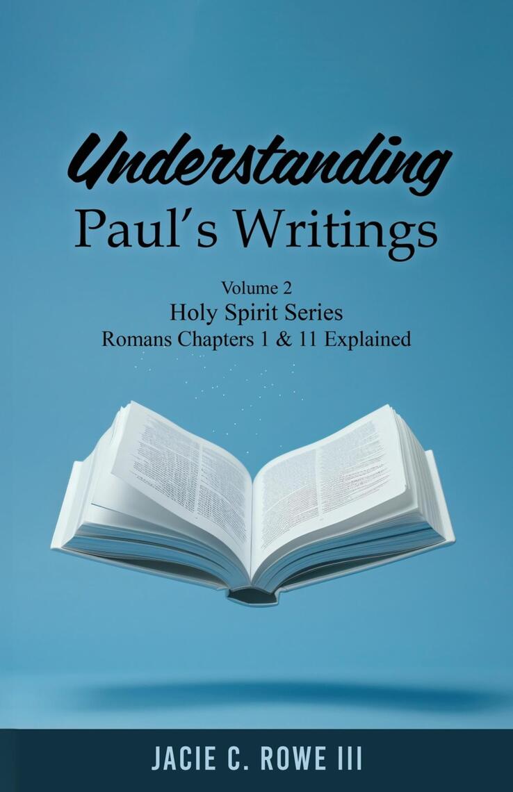 Understanding Paul's Writings Vol 2 by Jacie Rowe III (Ebook) - Read ...