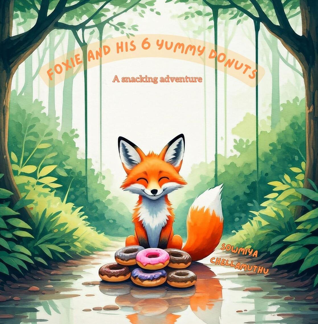 Foxie And His 6 Yummy Donuts by Sowmiya Chellamuthu (Ebook) - Read free ...