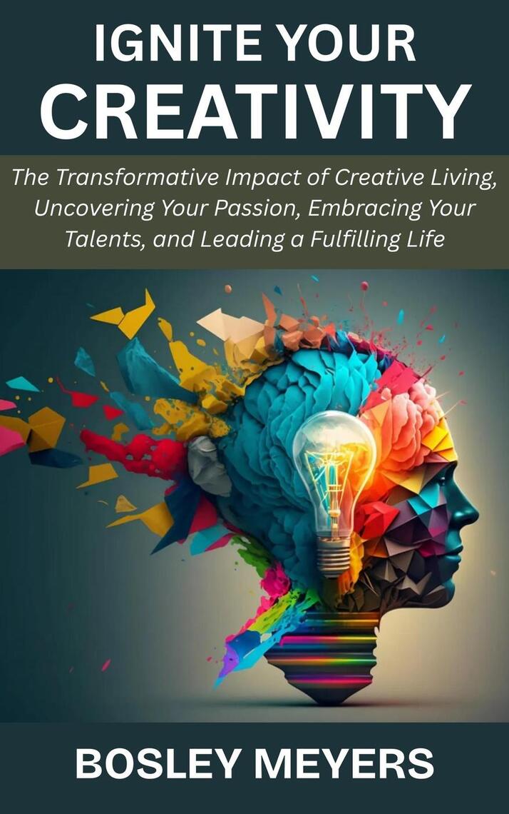 Ignite Your Creativity: The Transformative Impact of Creative Living ...