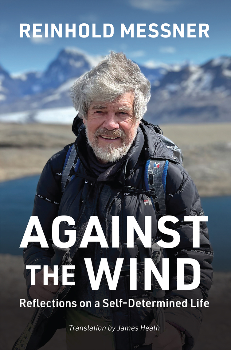 Against the Wind by Reinhold Messner (Ebook) - Read free for 30 days