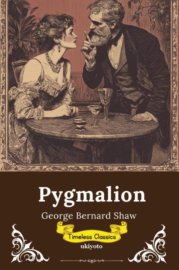Pygmalion | Timeless Classics by George Bernard Shaw (Ebook) - Read ...