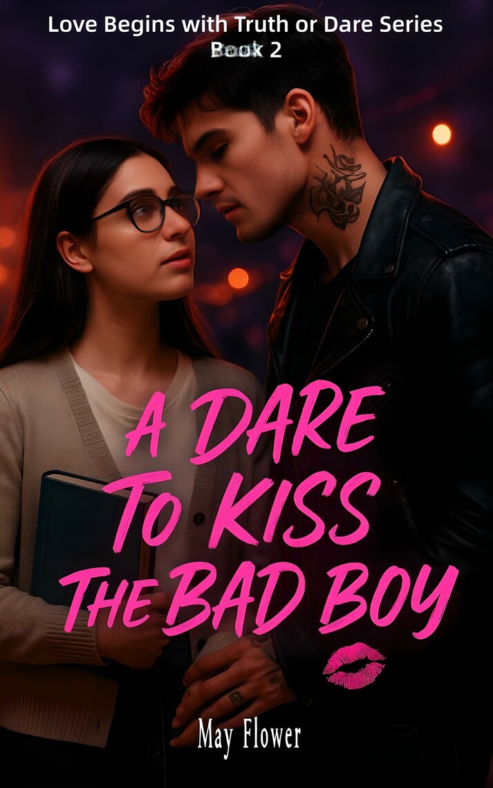 A Dare To Kiss The Bad Boy by May Flower (Ebook) - Read free for 30 days