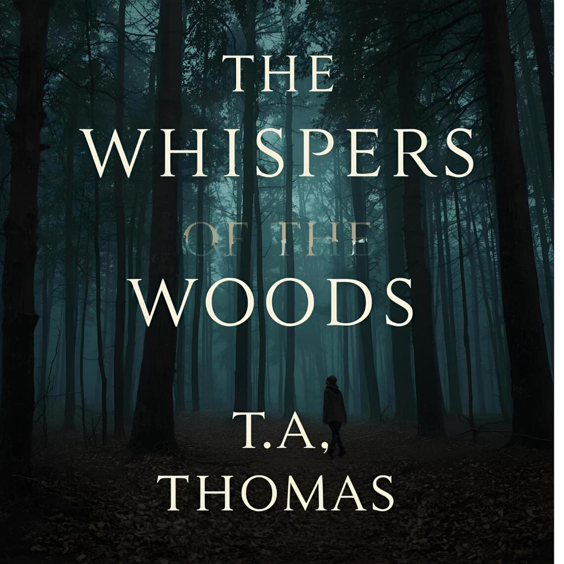 the Whispers Of The Woods by T.A. Thomas (Ebook) - Read free for 30 days