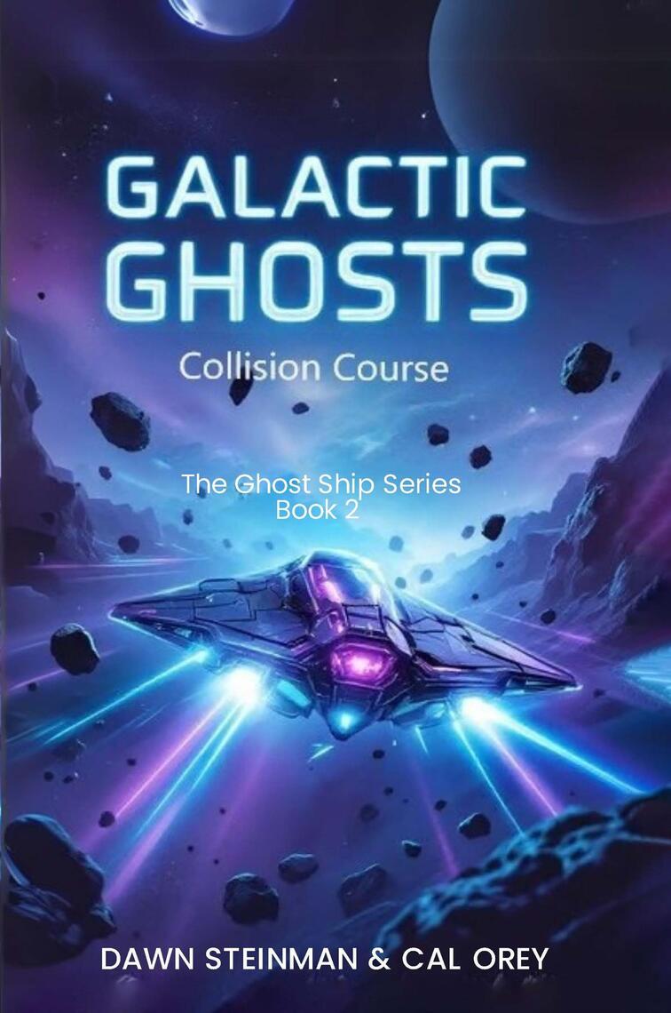 Galactic Ghosts by DAWN STEINMAN, CAL OREY (Ebook) - Read free for 30 days