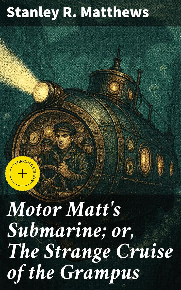 Motor Matt's Submarine; or, The Strange Cruise of the Grampus by ...