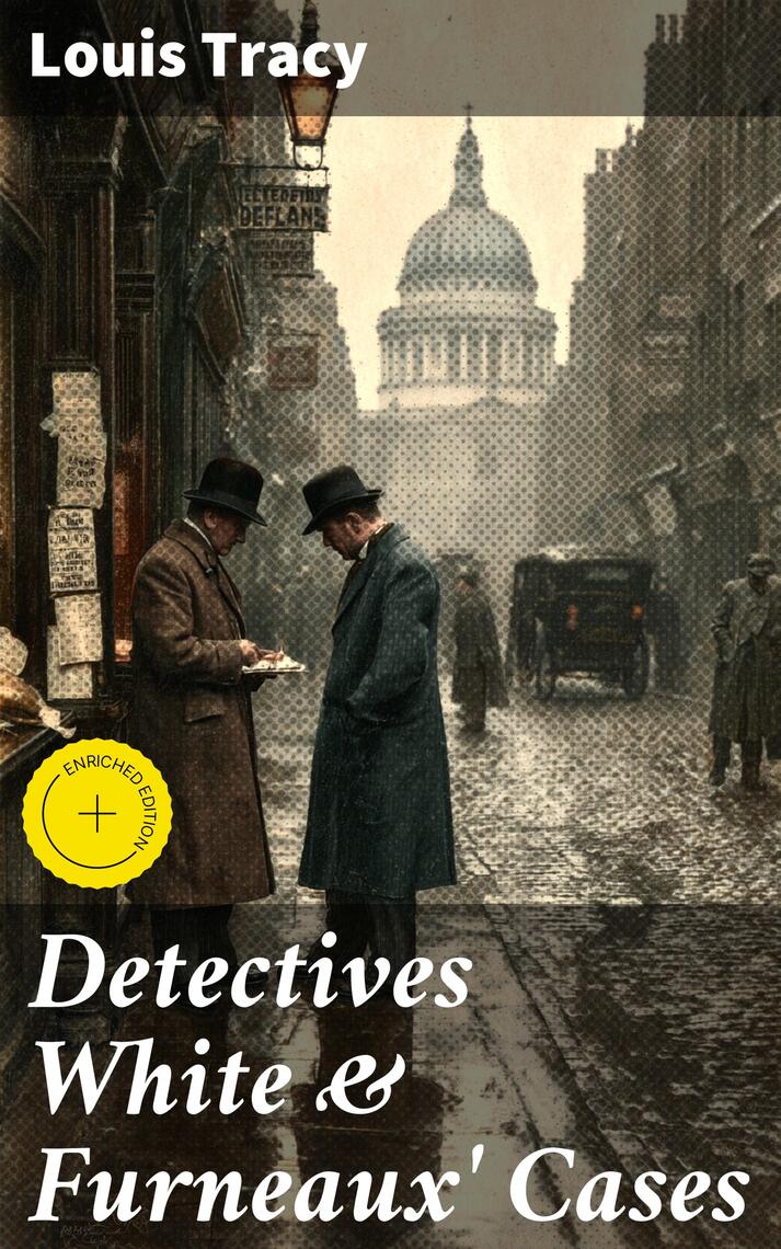 Detectives White & Furneaux' Cases by Louis Tracy (Ebook) - Read free ...