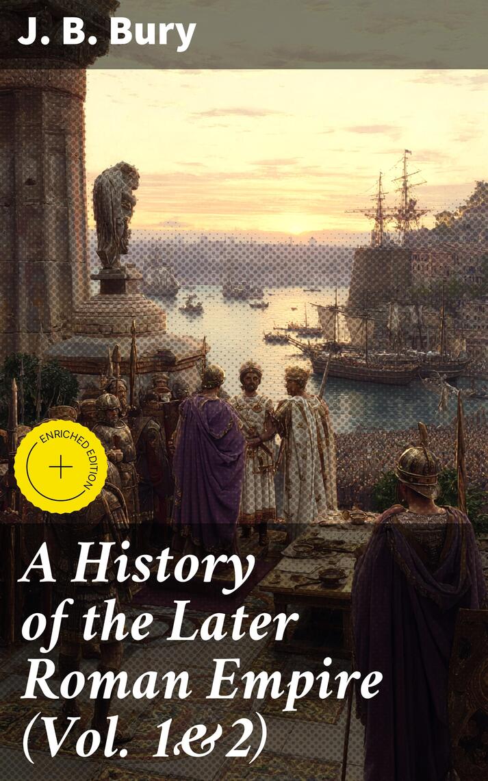 A History of the Later Roman Empire (Vol. 1&2) by J. B. Bury (Ebook ...