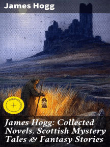 James Hogg: Collected Novels, Scottish Mystery Tales & Fantasy Stories ...