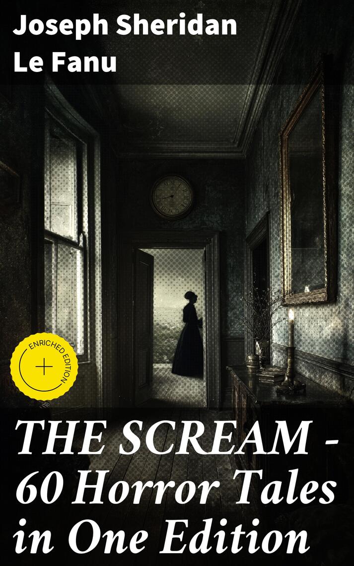THE SCREAM - 60 Horror Tales in One Edition by Joseph Sheridan Le Fanu ...