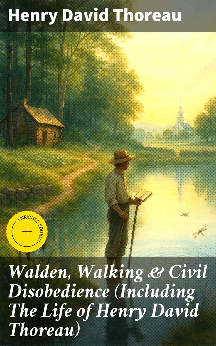Walden, Walking & Civil Disobedience (Including The Life of Henry David ...