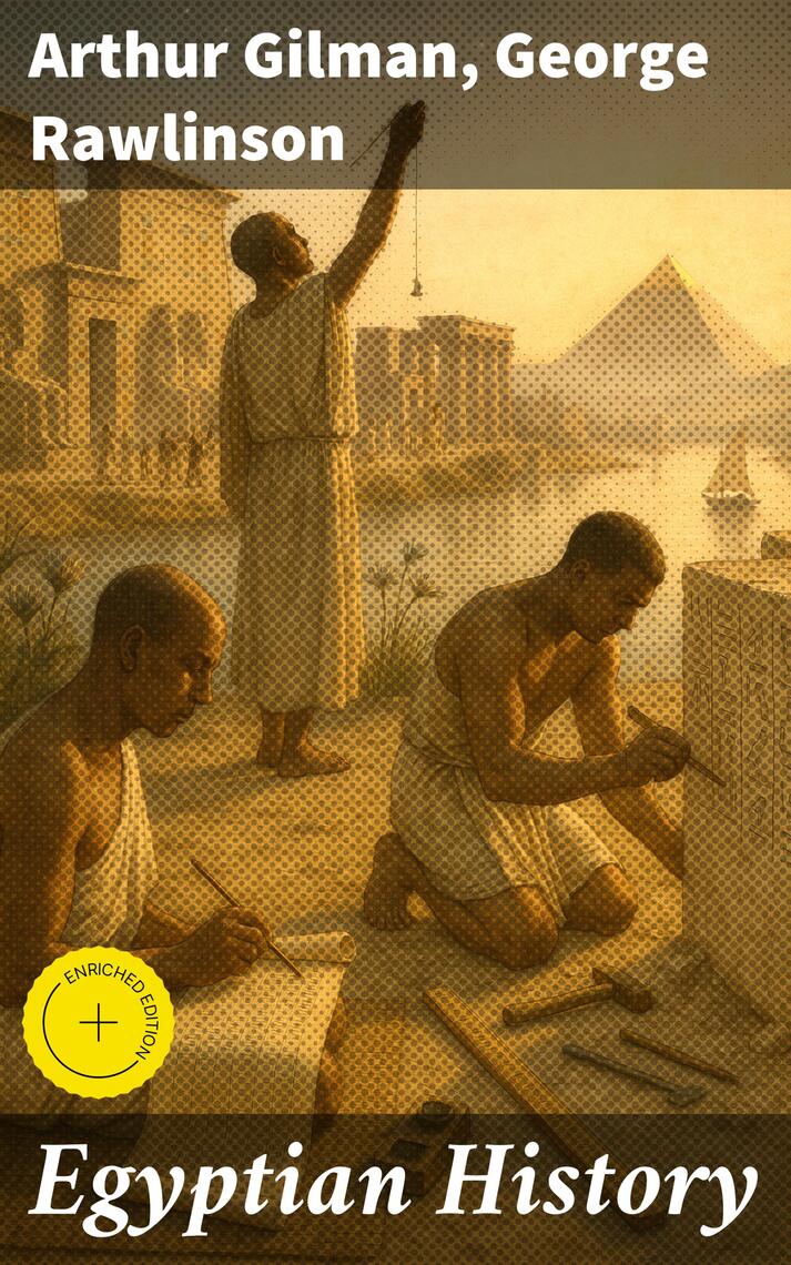 Egyptian History by Arthur Gilman, George Rawlinson, Good Press (Ebook ...